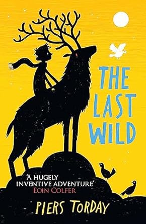 The Last Wild: Book 1 (The Last Wild Trilogy) : Torday, Piers: Amazon ...