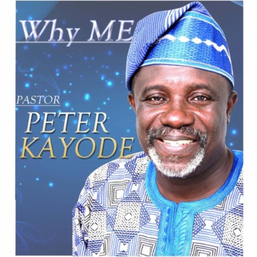 Play Why Me by Pastor Peter Kayode on Amazon Music