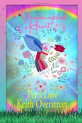 Hummingbird Heart: Overstreet, Keith, Love, Petra: 9781794170834 ...