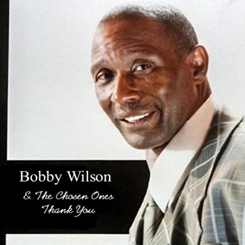 Thank You de Bobby Wilson & the Chosen Ones en Amazon Music Unlimited
