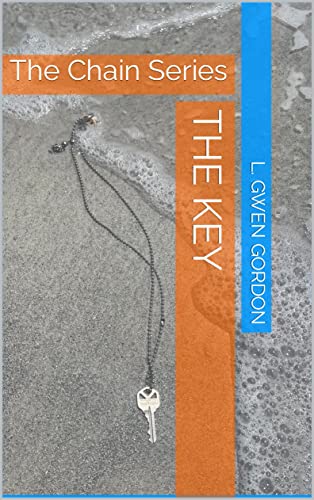 The Key (The Chain Book 1) - Kindle edition by Gordon, L. Gwen ...