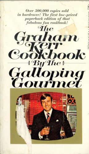 The Graham Kerr Cookbook: The Galloping Gourmet: Amazon.com: Books