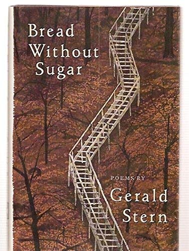 Bread Without Sugar: Poems: Stern, Gerald: 9780393030945: Amazon.com: Books