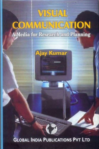 Visual Communication: A Media for Research & Planning: 9788190721110 ...