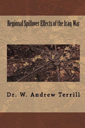 Regional Spillover Effects Of The Iraq War: Terrill, W. Andrew ...