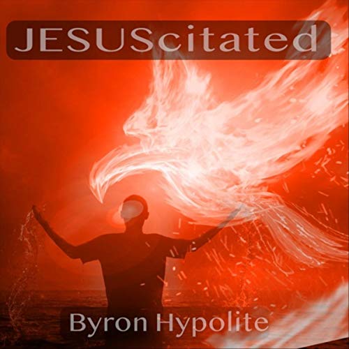 Play Jesuscitated by Byron Hypolite on Amazon Music