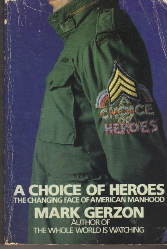Choice of Heroes by Mark Gerzon (1984-05-03): Mark Gerzon: Amazon.com ...
