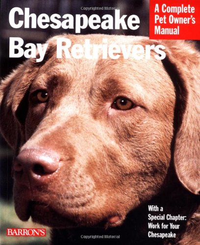 Chesapeake Bay Retrievers (Complete Pet Owner's Manual): Rice, DVM Dan ...