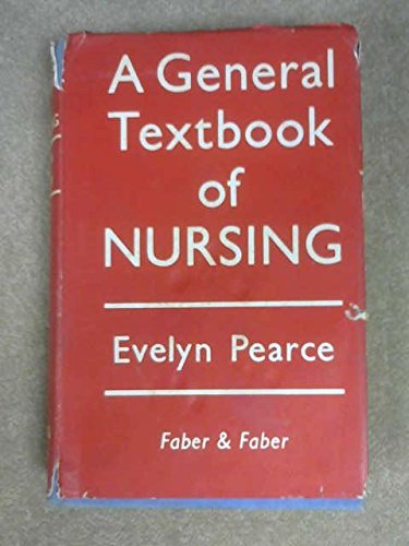 A general textbook of nursing: A comprehensive guide: Pearce, Evelyn C ...