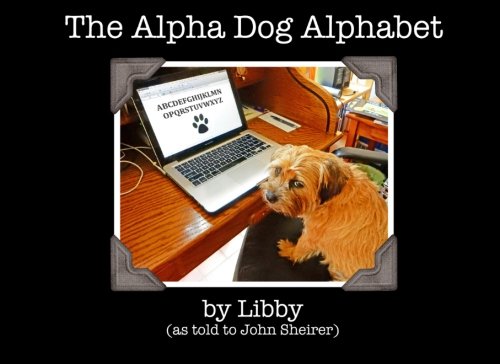 The Alpha Dog Alphabet: Sheirer, John: 9780996540599: Amazon.com: Books