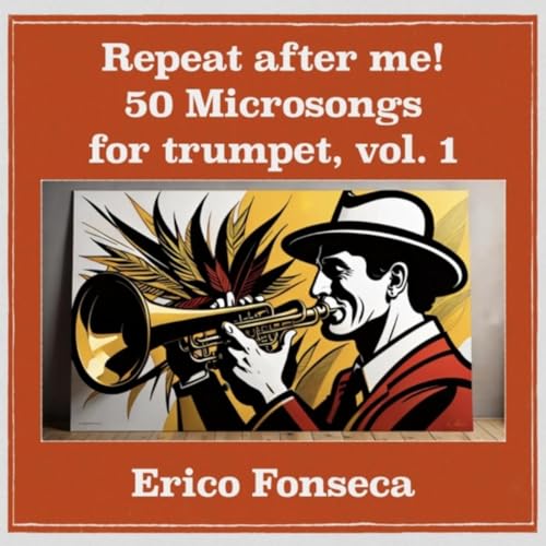 Amazon Music - Erico FonsecaのRepeat After Me! 50 Microsongs for Trumpet ...