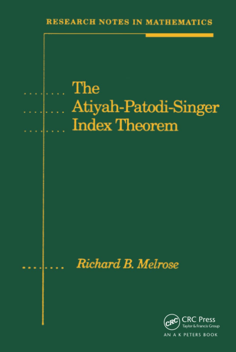 The Atiyah-Patodi-Singer Index Theorem (Research Notes in Mathematics ...