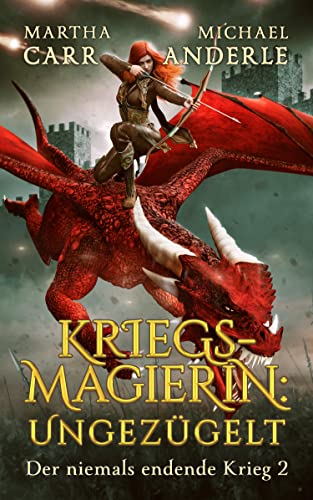 Kriegsmagierin: Ungezügelt (Der niemals endende Krieg 2) eBook : Carr ...