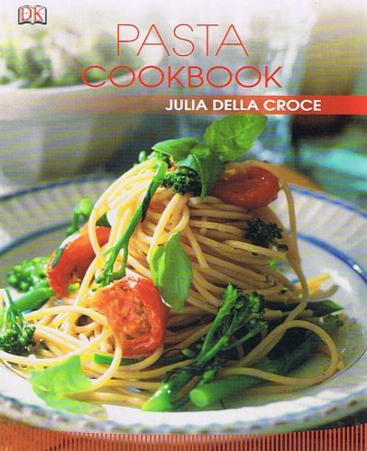 Pasta Cookbook: Croce, Julia Della: 9781405371179: Amazon.com: Books