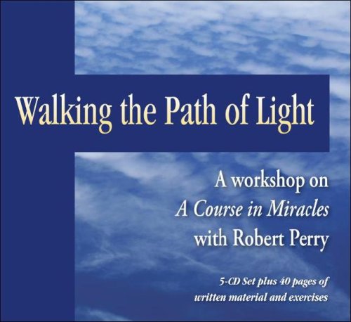 Walking the Path of Light: A Workshop on a Course in Miracles: Perry ...