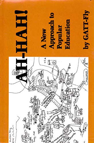 Ah-Hah: A New Approach to Popular Education: Gatt-Fly: 9780919946361 ...