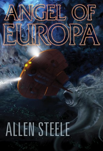 Angel of Europa: Steele, Allen: 9781596064126: Amazon.com: Books