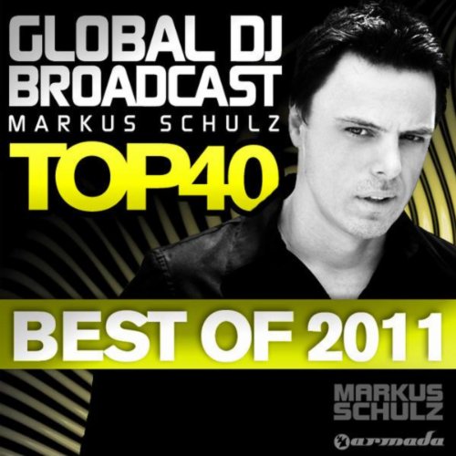 Play Global DJ Broadcast Top 40 - Best of 2011 by Markus Schulz on ...