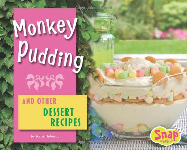 Monkey Pudding and Other Dessert Recipes (SnapBooks: Fun Food For Cool ...
