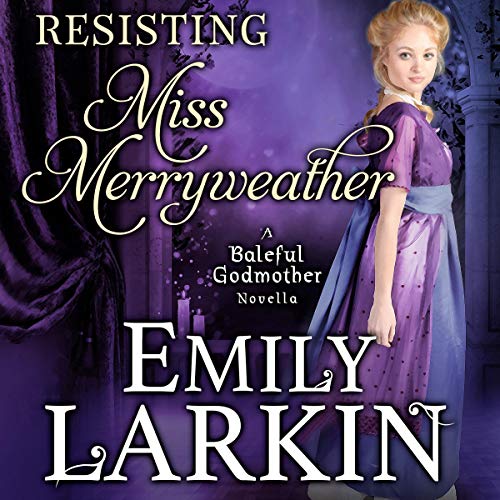 Amazon.com: Resisting Miss Merryweather: Baleful Godmother Historical ...