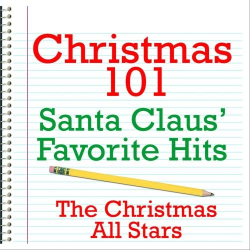 The Christmas All Stars - Christmas 101 - Santa Claus' Favorite Hits ...