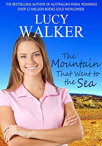 The Mountain That Went to the Sea: An Australian Outback Romance eBook ...