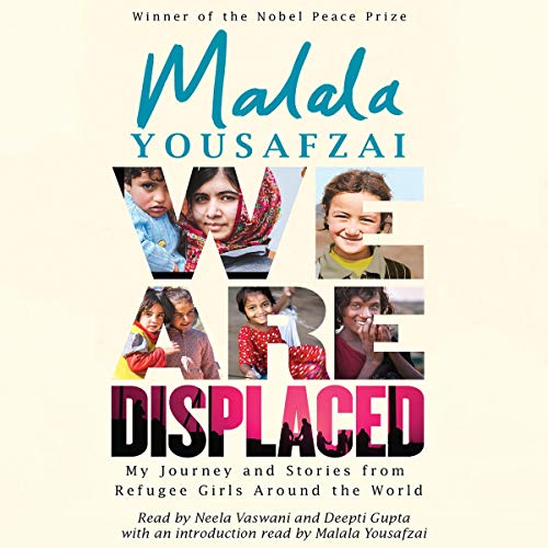 We Are Displaced: My Journey and Stories from Refugee Girls Around the ...