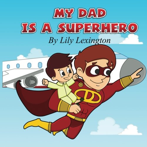 My Dad is a Superhero: Volume 1: Amazon.co.uk: Lexington, Lily ...