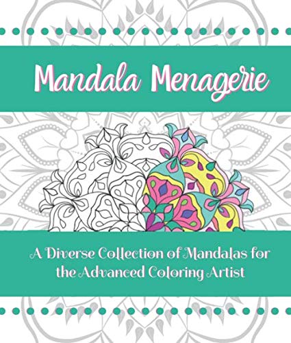 Mandala Menagerie: A Diverse Collection of Mandalas for Advanced ...
