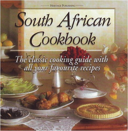 Buy South African Cookbook: The Classic Cooking Guide with All Your ...