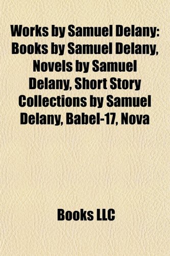 Works by Samuel Delany (Study Guide): Books by Samuel Delany, Novels by ...