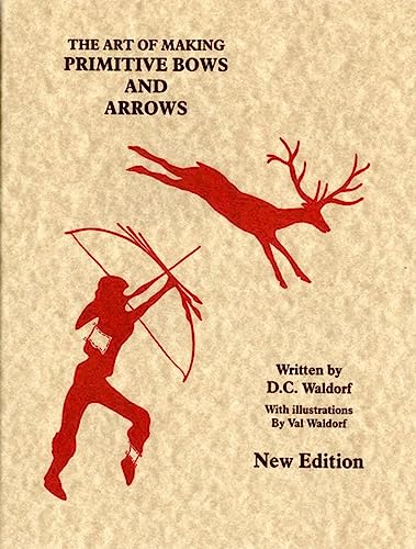 Amazon.com: The Art of Making Primitive Bows and Arrows eBook : C ...