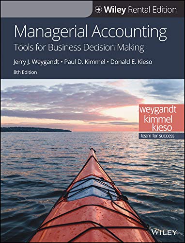 Managerial Accounting: Tools for Business Decision Making: Weygandt ...