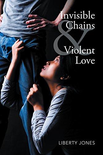 Invisible Chains & Violent Love eBook : Jones, Liberty: Amazon.in: Books