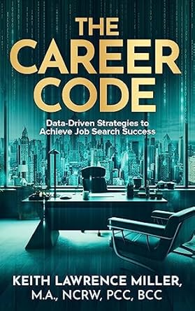 The Career Code: Data-Driven Strategies to Achieve Job Search Success eBook : Miller, Keith ...