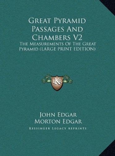 Great Pyramid Passages and Chambers V2: The Measurements of the Great ...