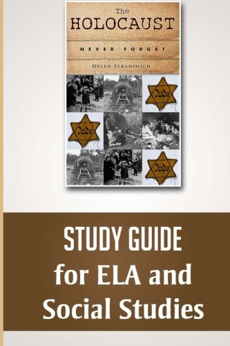 THE HOLOCAUST: NEVER FORGET Study Guide: Strahinich, Helen ...