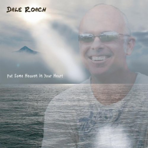 Play Put Some Heaven in Your Heart by Dale Roach on Amazon Music