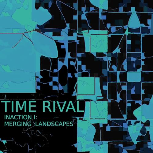Amazon Music - Time RivalのInaction I: Merging Landscapes - Amazon.co.jp