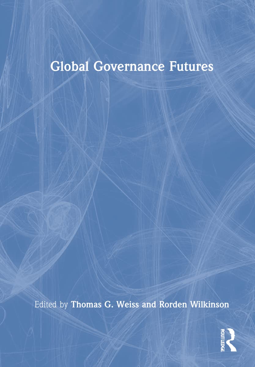 Amazon.com: Global Governance Futures: 9780367689711: Weiss, Thomas G ...