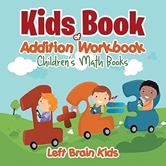 Kids Book of Addition Workbook | Children's Math Books: Kids, Left ...