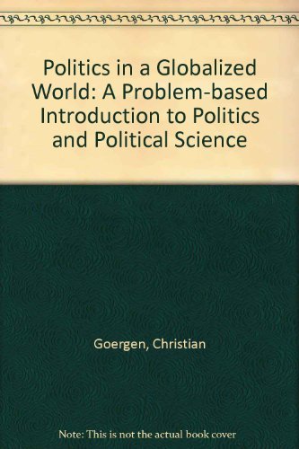 POLITICS IN A GLOBALIZED WORLD: A PROBLEM-BASED INTRODUCTION TO ...