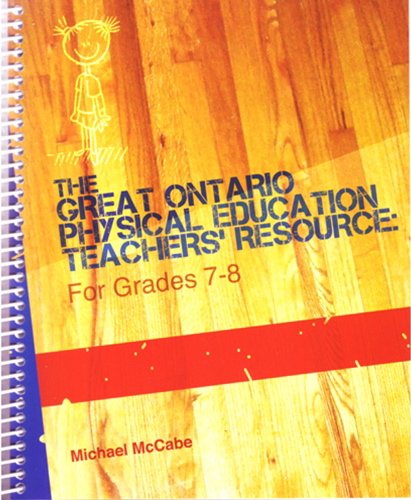 The Great Ontario Physical Education Teachers’ Resource: For Grades 7-8 ...