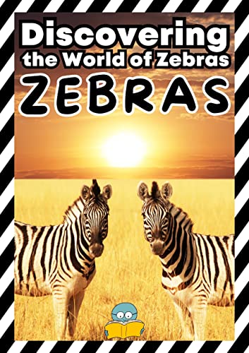 Zebras: Discovering the World of Zebras (Wildlife Wonders: Exploring ...
