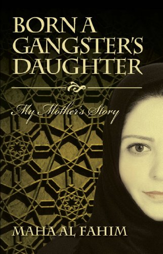 Born a Gangster's Daughter: My Mother's Story eBook : Al Fahim, Maha ...