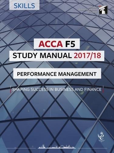 Buy ACCA F5 Performance Management Study Manual: For Exams until June 2018 (LSBF ACCA Study ...