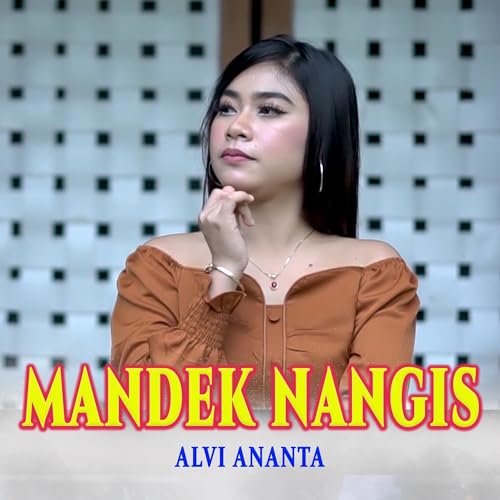 Play Mandek Nangis by ALVI ANANTA on Amazon Music Unlimited
