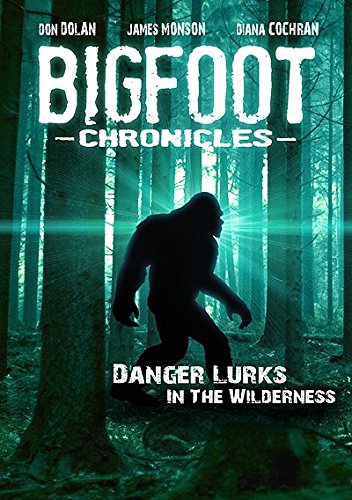 Amazon.com: Bigfoot Chronicles : Don Dolan, James Monson, Diana Cochran ...