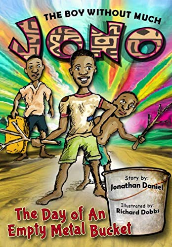 Jono The Boy Without Much: The Day of An Empty Metal Bucket: Daniel ...