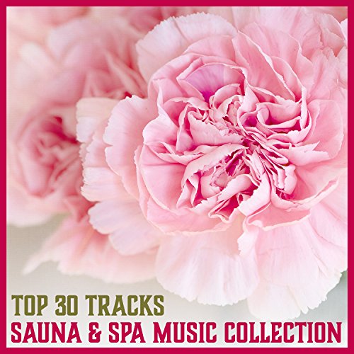 Play Top 30 Tracks: Sauna & Spa Music Collection – Relaxation Music for ...